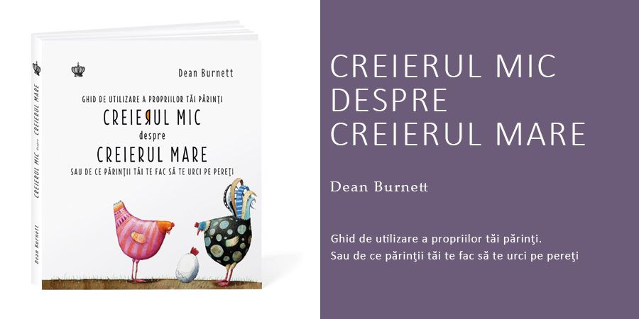 NEW! Creierul mic despre creierul mare, de Dean Burnett - Baroque Books ...